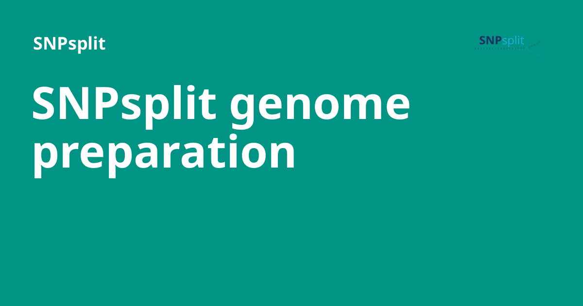 SNPsplit genome preparation - SNPsplit